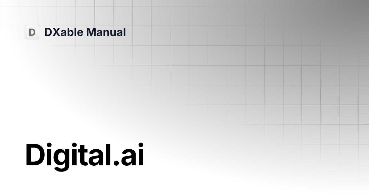 Digital.ai | DXable Manual