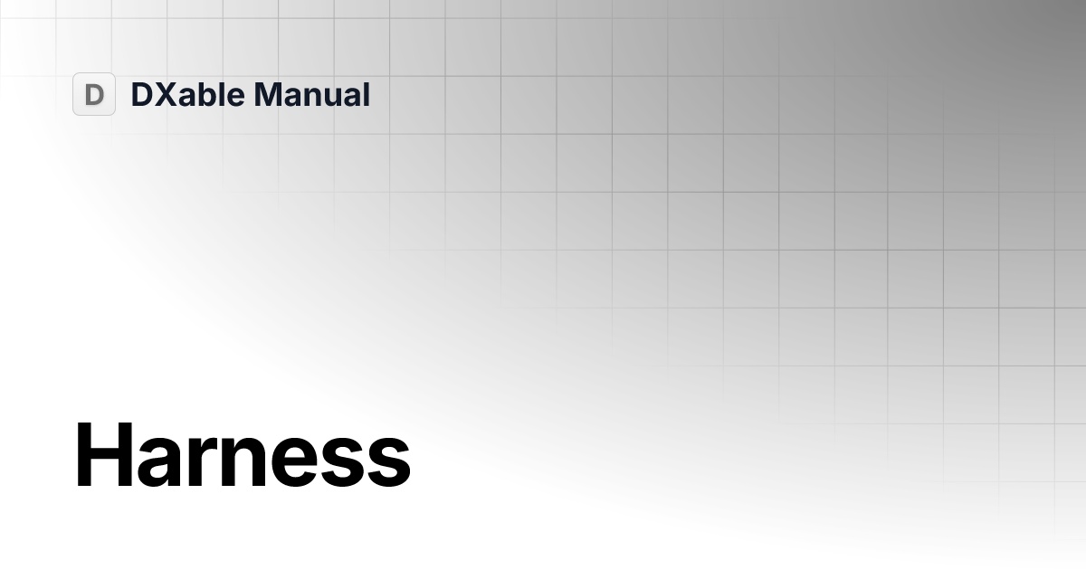 Harness | DXable Manual